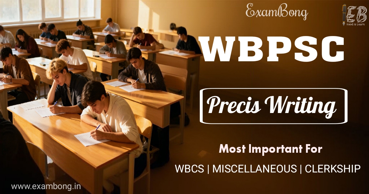 WBPSC Mains Precis Writing - ExamBong